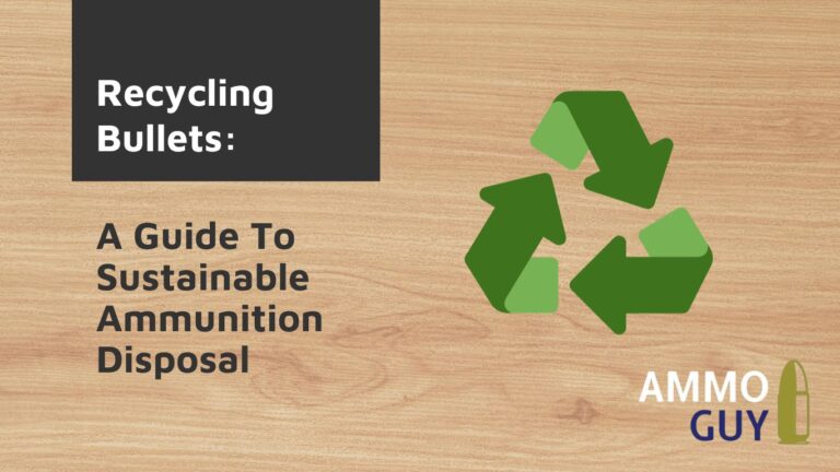 Recycling Bullets: A Guide to Sustainable Ammunition Disposal - Ammo Guy